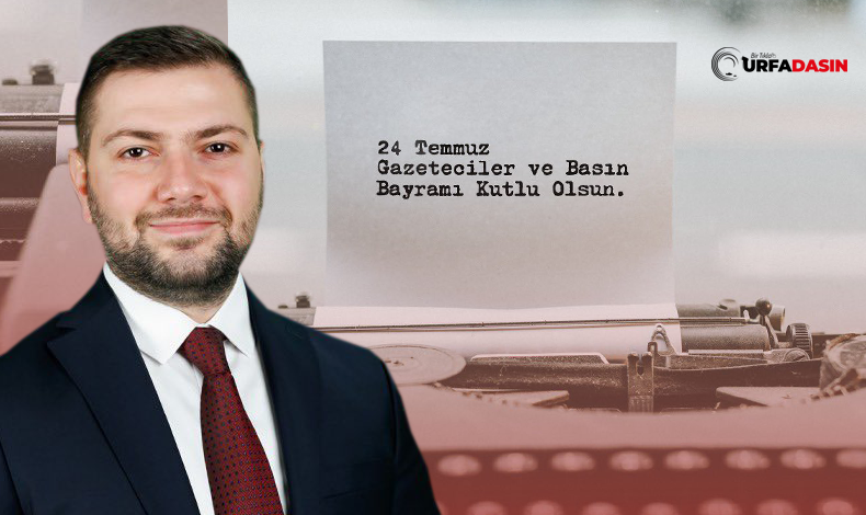 Mustafa Hakkı Bucak'tan Gazeteciler ve Basın Bayramı Mesajı - Urfadasın ...